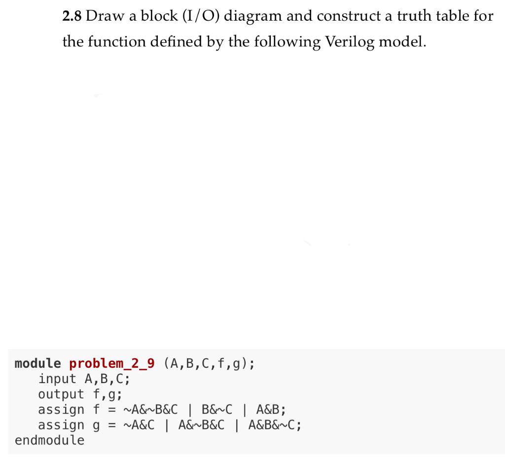 Solved 2.8 Draw a block (I/O) diagram and construct a truth | Chegg.com