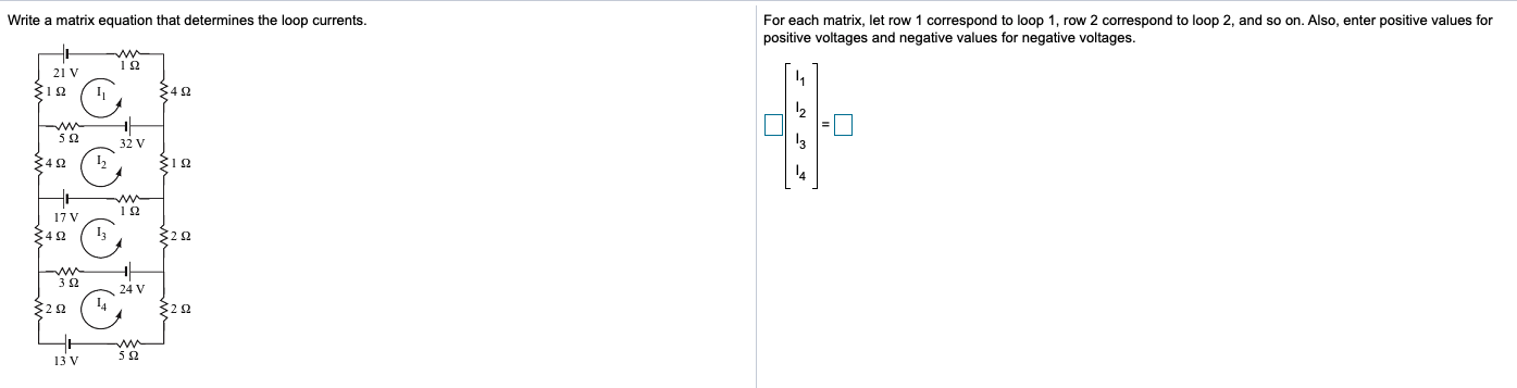 Solved For each matrix, let row 1 correspond to loop 1, | Chegg.com