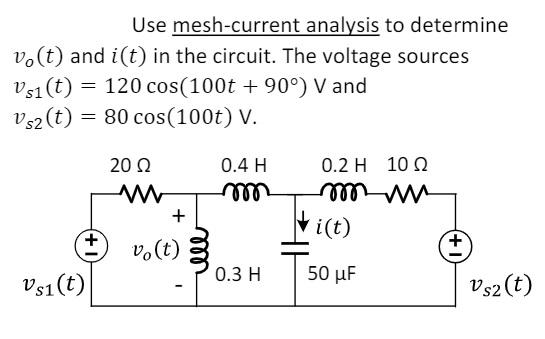 Solved Use mesh-current analysis to determine vo(t) and i(t) | Chegg.com