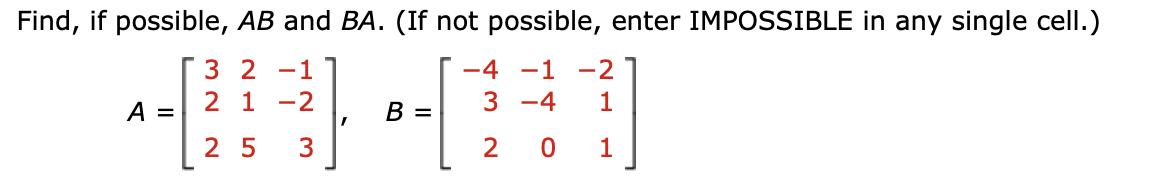 Solved Find, if possible, AB and BA. (If not possible, enter | Chegg.com