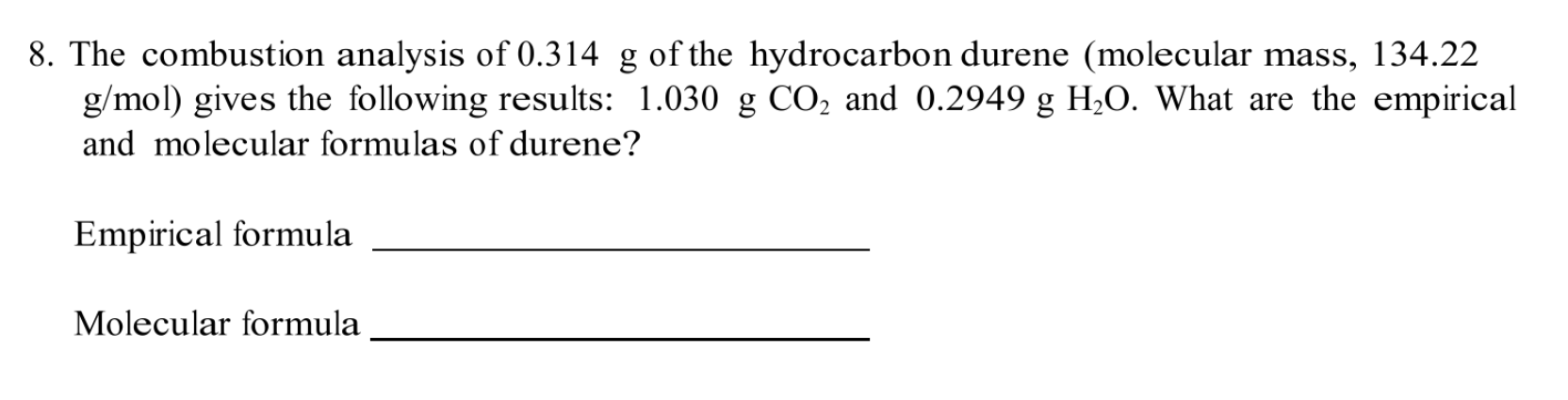 Solved 8. The combustion analysis of 0.314 g of the | Chegg.com
