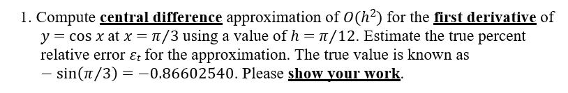 Solved 1. Compute central difference approximation of O(h2) | Chegg.com