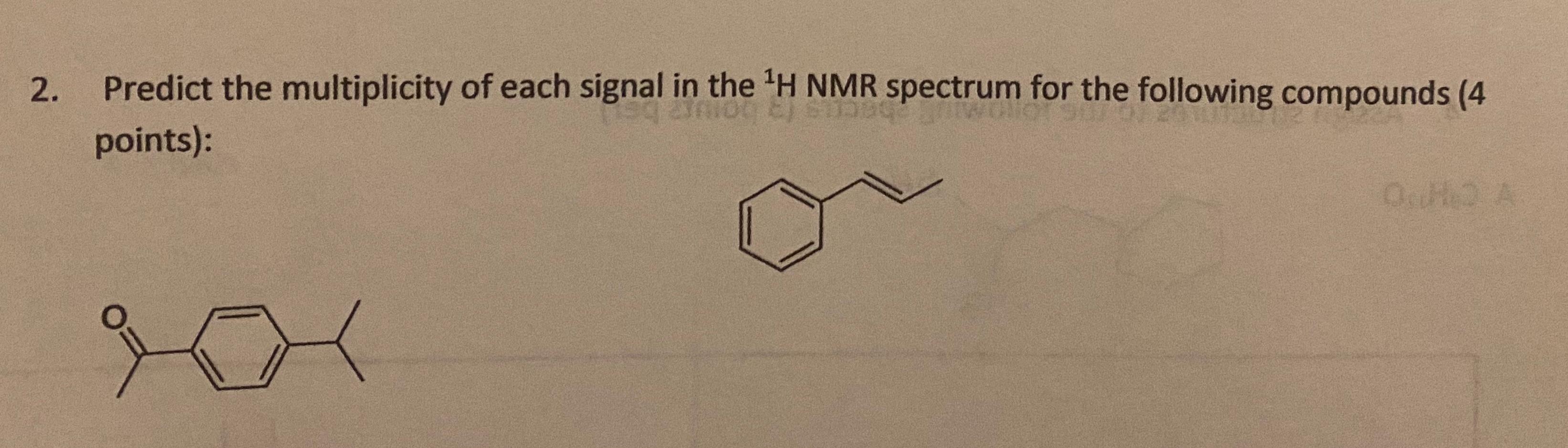 Solved 2. Predict the multiplicity of each signal in the 'H | Chegg.com