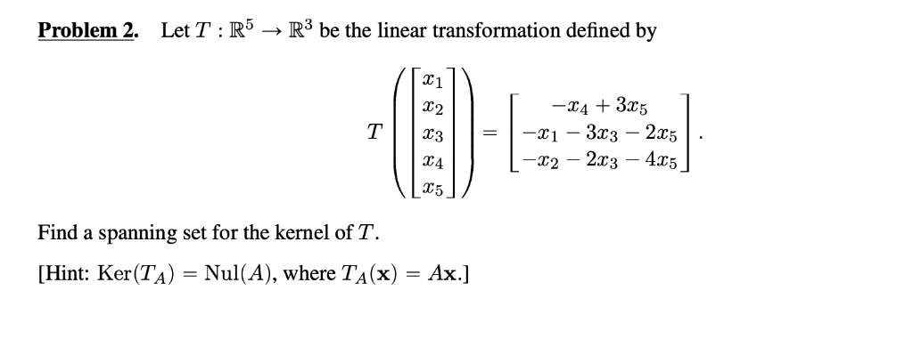 Solved Problem 2. Let T:R5 → R3 be the linear transformation | Chegg.com