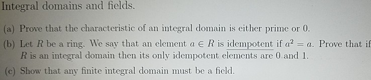 Solved Integral domains and fields. (a) Prove that the | Chegg.com