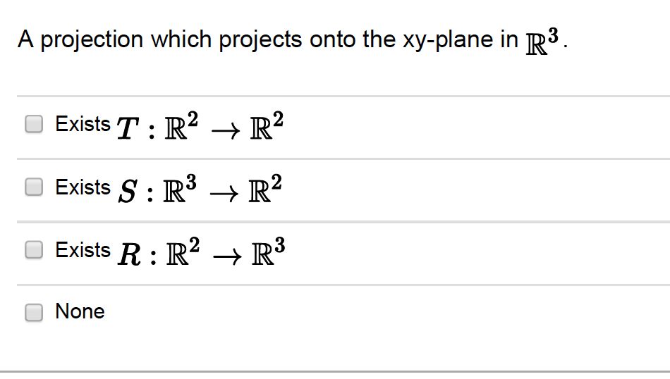 Solved A projection which projects onto the xy-plane in R3. | Chegg.com