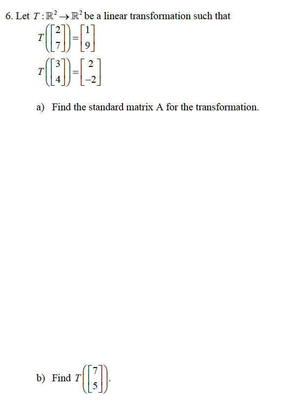 Solved 6. Let T:R? → R2be a linear transformation such that | Chegg.com