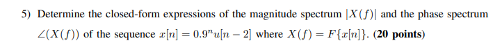 Solved 5) Determine the closed-form expressions of the | Chegg.com