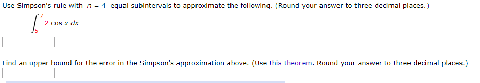 Solved Use Simpson's rule with n = 4 equal subintervals to | Chegg.com