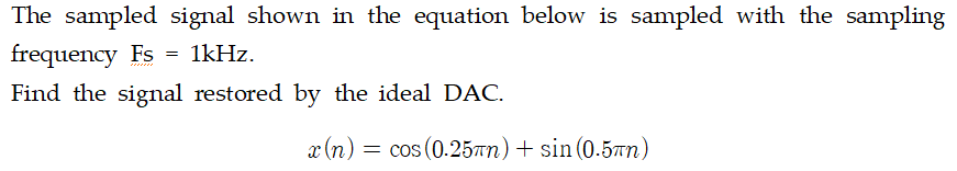 Solved The sampled signal shown in the equation below is | Chegg.com