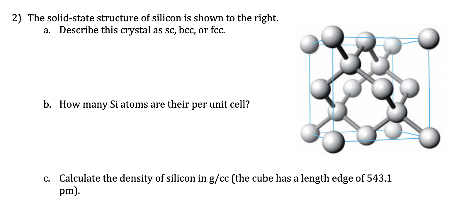Solved 2) The solid-state structure of silicon is shown to | Chegg.com