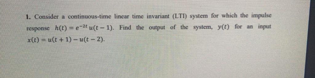 Solved 1. Consider a continuous-time linear time invariant | Chegg.com