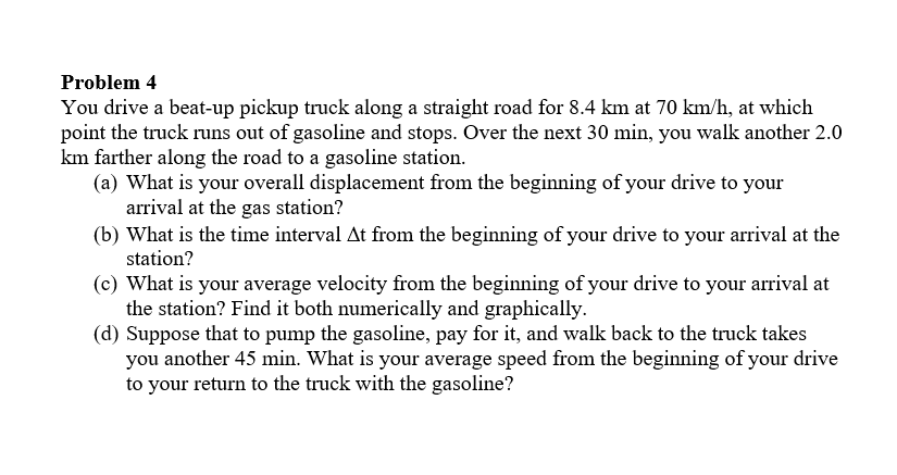 Solved Problem 4 You drive a beat-up pickup truck along a | Chegg.com