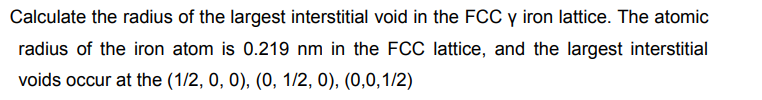 Solved Calculate the radius of the largest interstitial void | Chegg.com