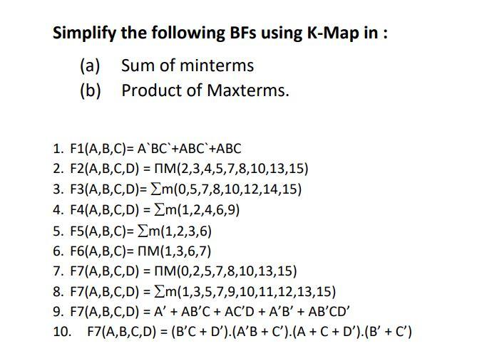 Solved Simplify the following BFs using K-Map in : (a) Sum | Chegg.com
