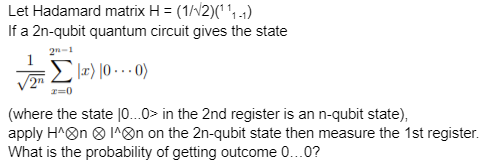 Solved Let Hadamard matrix H=(1/2)(11−1) If a 2n-qubit | Chegg.com