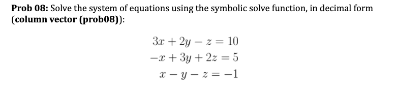 Solved *MATLAB* Prob 08: Solve the system of equations using | Chegg.com