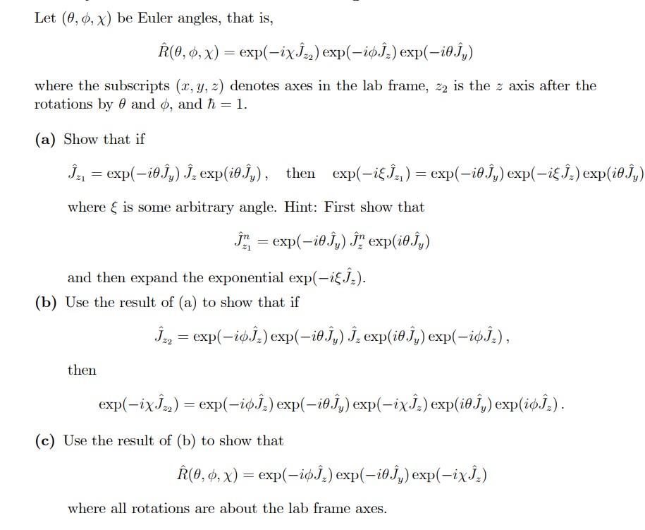 Solved Let (θ,ϕ,χ) be Euler angles, that is, | Chegg.com