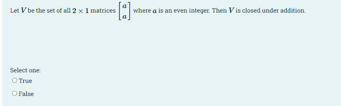 Solved A Let V Be The Set Of All 2 X 1 Matrices [a] Where A