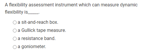 Solved A flexibility assessment instrument which can measure | Chegg.com