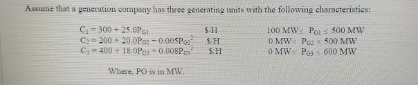 Solved Assume that a generation company has three generating | Chegg.com