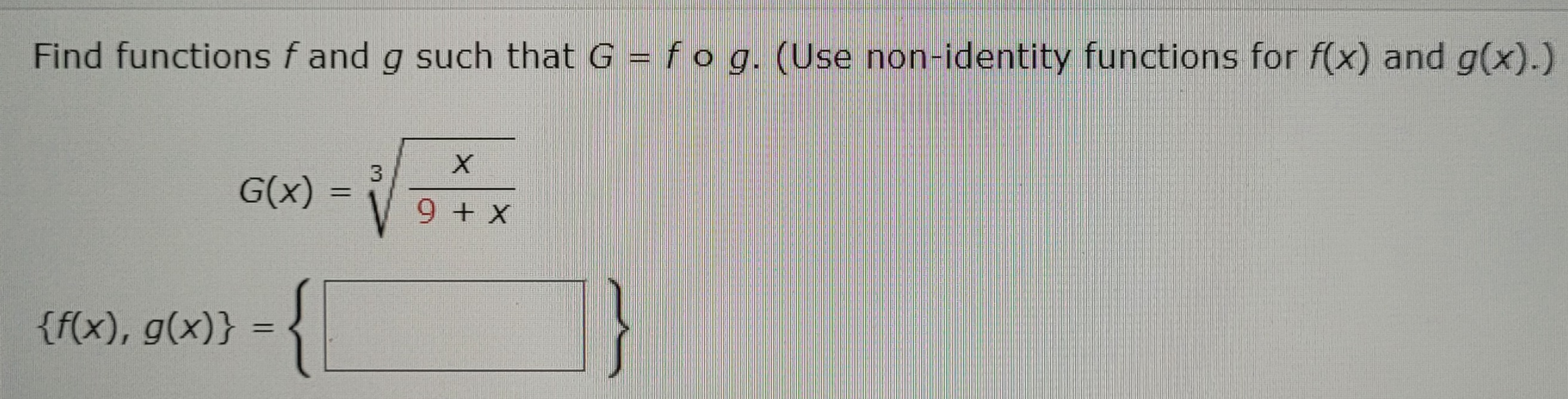 Solved Find functions f and g such that G=f∘g. (Use | Chegg.com