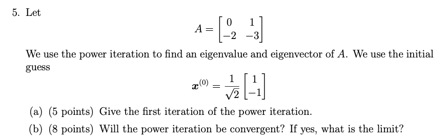 Solved 5 Let 0 1 А 2 3 We Use The Power Iteration 