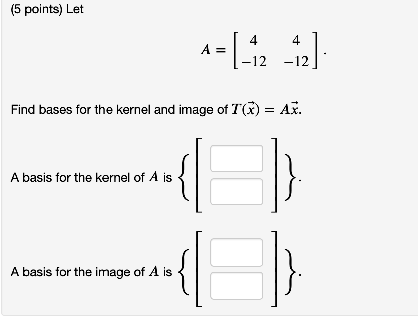 Solved (5 points) Let A= + [ -12 -12] -12 -12 Find bases for | Chegg.com