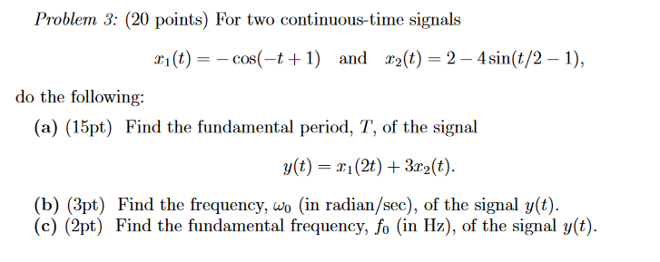 Solved Problem 3: (20 points) For two continuous-time | Chegg.com