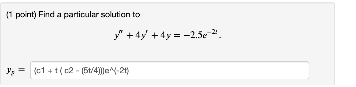 Solved (1 point) Find a particular solution to V"' + 25y = | Chegg.com
