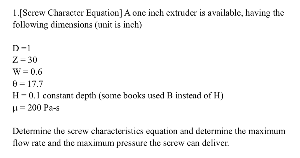 Solved 1.[Screw Character Equation] A one inch extruder is | Chegg.com