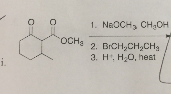 Solved 1. NaOCH3, CH3OH 32. BrCH2CH2CH3 3. H+, H2O, heat 1. | Chegg.com