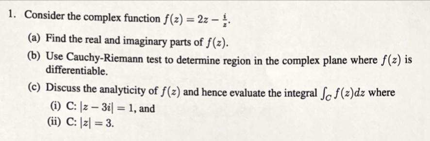 Solved Consider the complex function f(z)=2z−zi. (a) Find | Chegg.com
