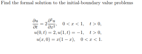 Solved Find the formal solution to the initial-boundary | Chegg.com