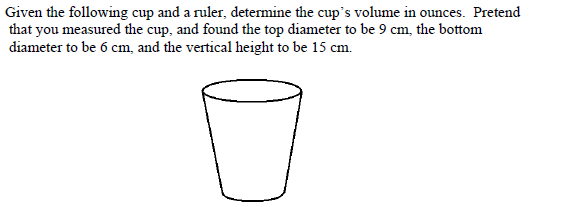 Solved Given the following cup and a ruler, determine the | Chegg.com