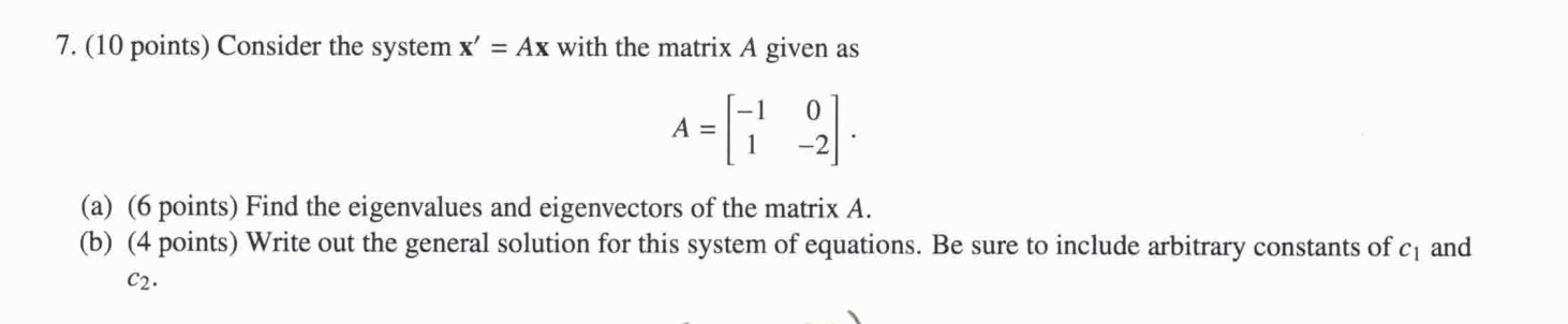 Solved 7. (10 points) Consider the system x′=Ax with the | Chegg.com