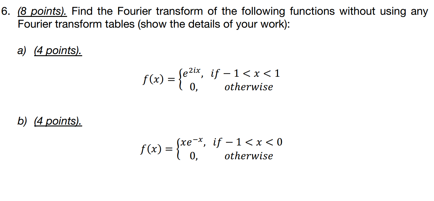 Solved 6. (8 points). Find the Fourier transform of the | Chegg.com