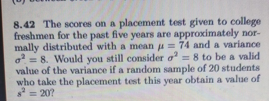 Solved 8 42 The Scores On A Placement Test Given To College Chegg