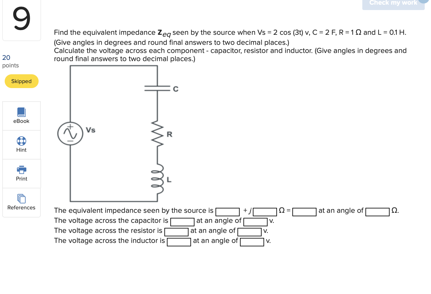 Solved Check my work 9 Find the equivalent impedance Zeq | Chegg.com