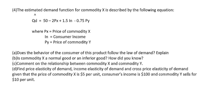 Solved (4)The estimated demand function for commodity X is | Chegg.com