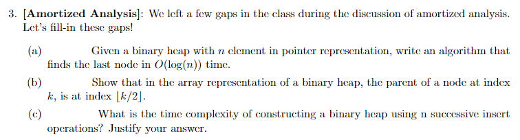 Solved [Amortized Analysis]: We left a few gaps in the class | Chegg.com