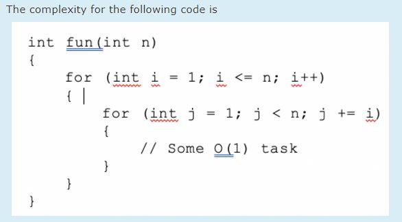 Solved The complexity for the following code is int fun (int | Chegg.com