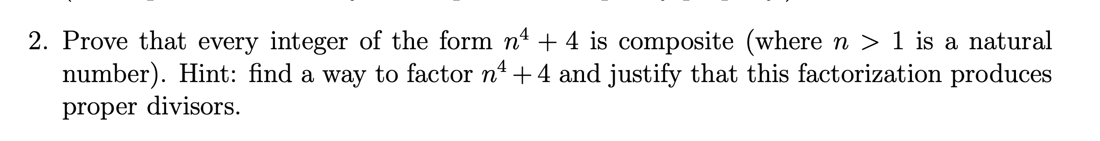 Solved 2. Prove that every integer of the form n4 + 4 is | Chegg.com