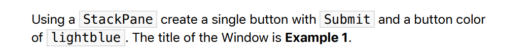 Solved Using a StackPane create a single button with Submit | Chegg.com