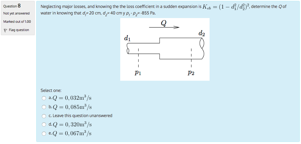 Solved Question 8Neglecting major losses, and knowing the | Chegg.com