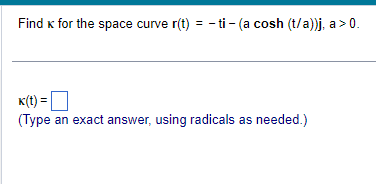 Solved Find κ for the space curve | Chegg.com