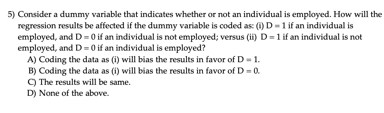 Solved Consider a dummy variable that indicates whether or | Chegg.com