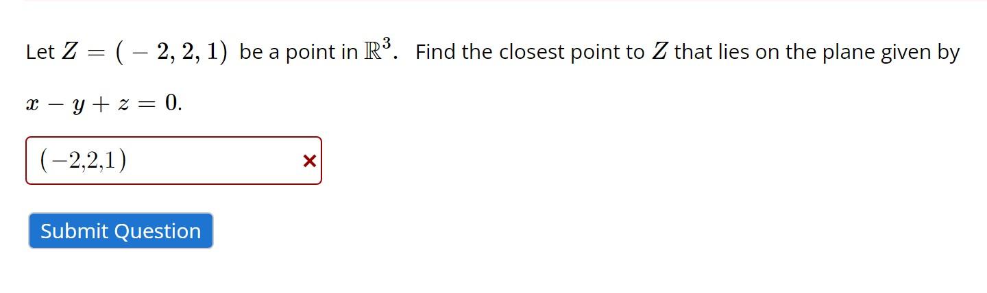 Solved Let Z=(−2,2,1) be a point in R3. Find the closest | Chegg.com