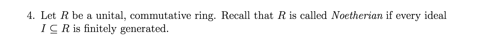 Solved 4. Let R be a unital, commutative ring. Recall that R | Chegg.com