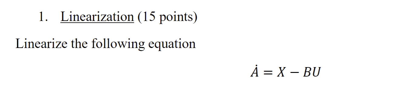 1. Linearization (15 points) Linearize the following | Chegg.com